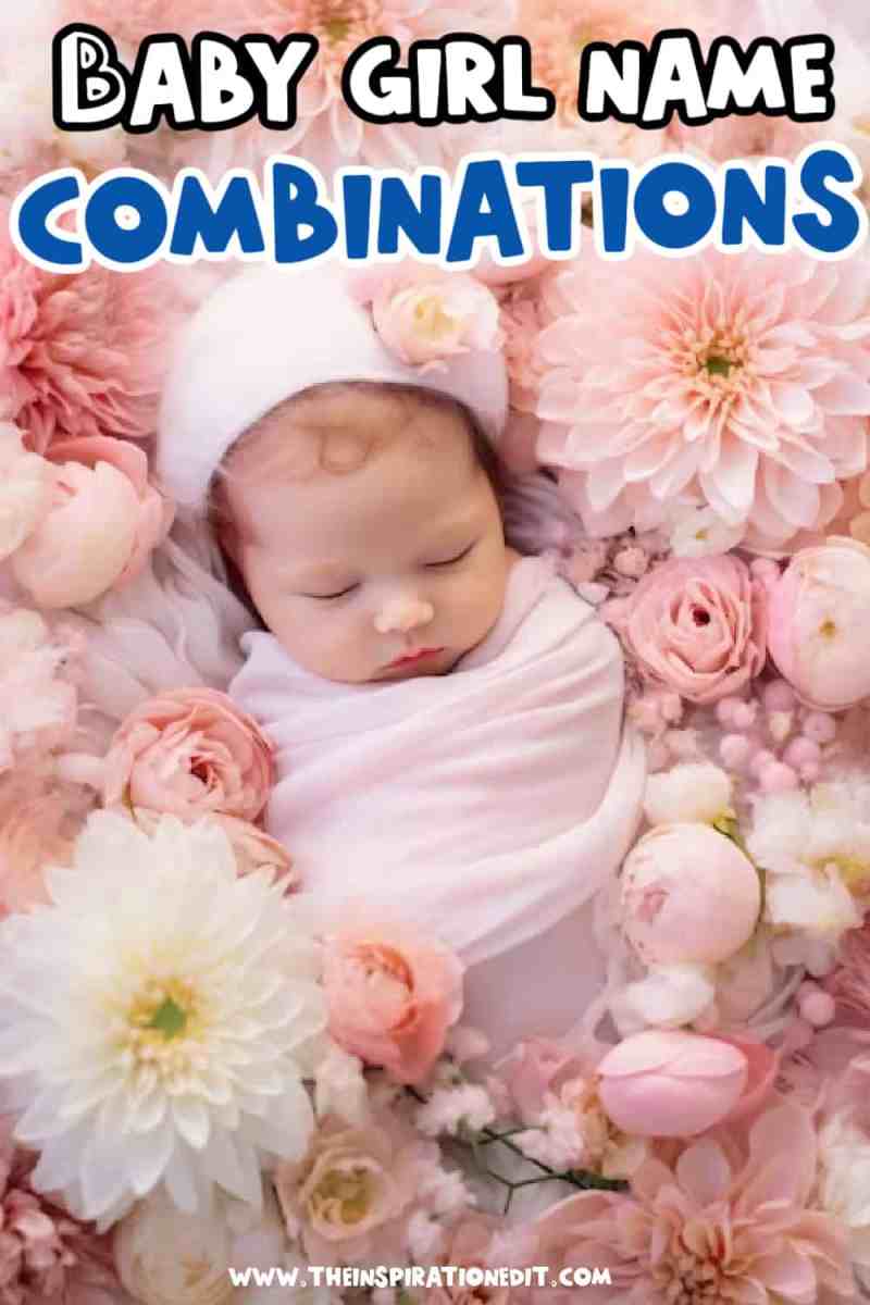 51+ Baby Girl Combination Names - The Inspiration Edit