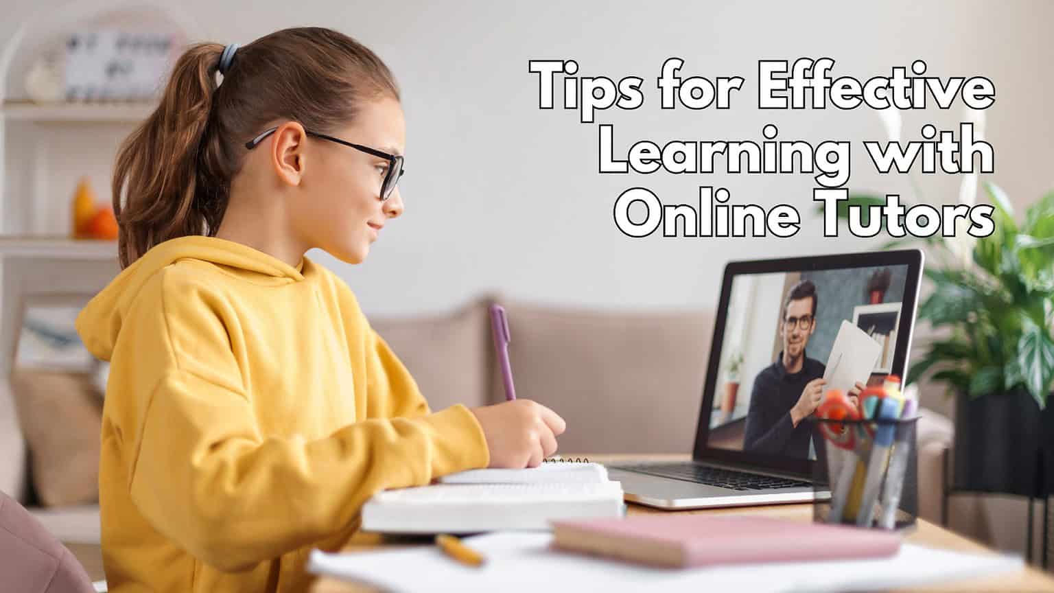 Tips for Effective Learning with Online Tutors | The Inspiration Edit