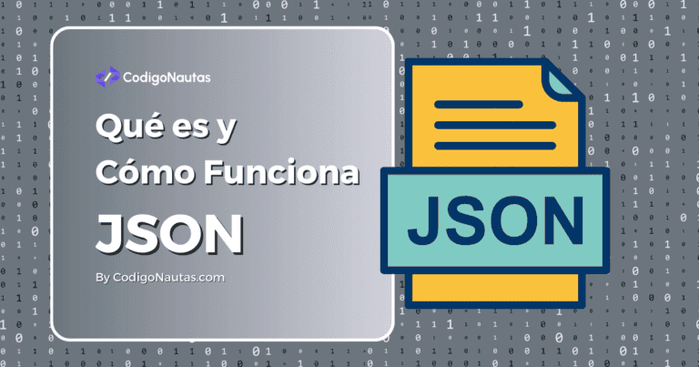 JSON: ¿Qué es este Formato y Cómo Trabajar con Él? » CodigoNautas