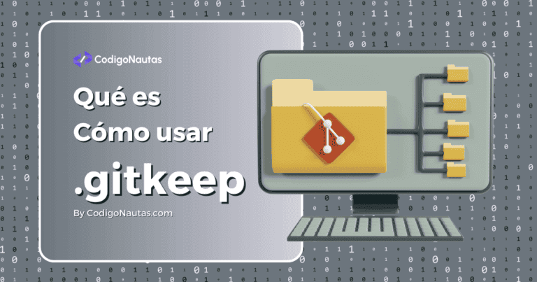 ¿Qué es .gitkeep? Cómo Rastrear y Agregar Carpetas Vacías a Git » CodigoNautas