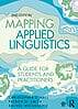 Mapping Applied Linguistics: A Guide for Students and Practitioners ...