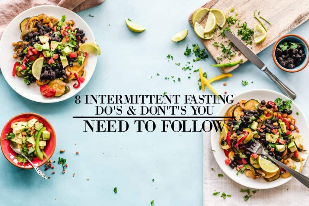 8 Intermittent Fasting Do’s and Don’ts You Need to Follow