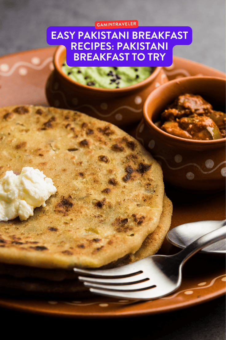 Easy Pakistani Breakfast Recipes: Pakistani Breakfast to Try