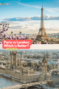 Comparing Paris vs London: Which is Better?