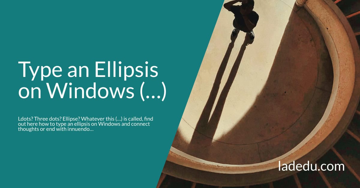 How to Type an Ellipsis (‘…’) on Windows (incl. Shortcut) - La De Du