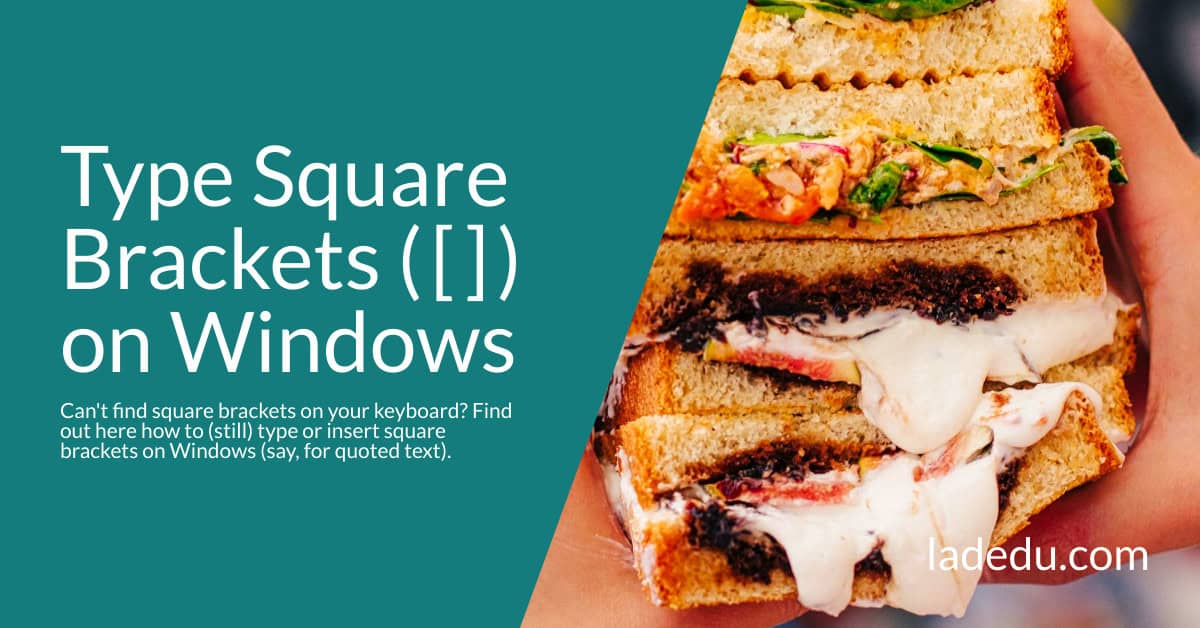How to Type Square Brackets ( [ ] ) with Windows - La De Du