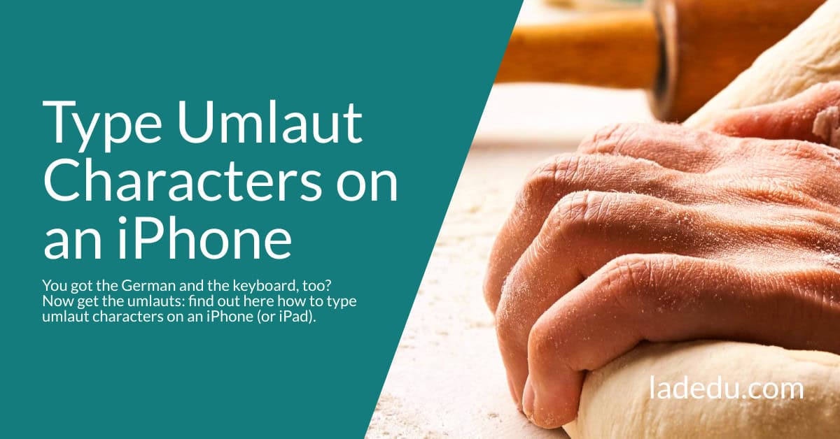 How to Type Umlaut Characters on iPhone - La De Du