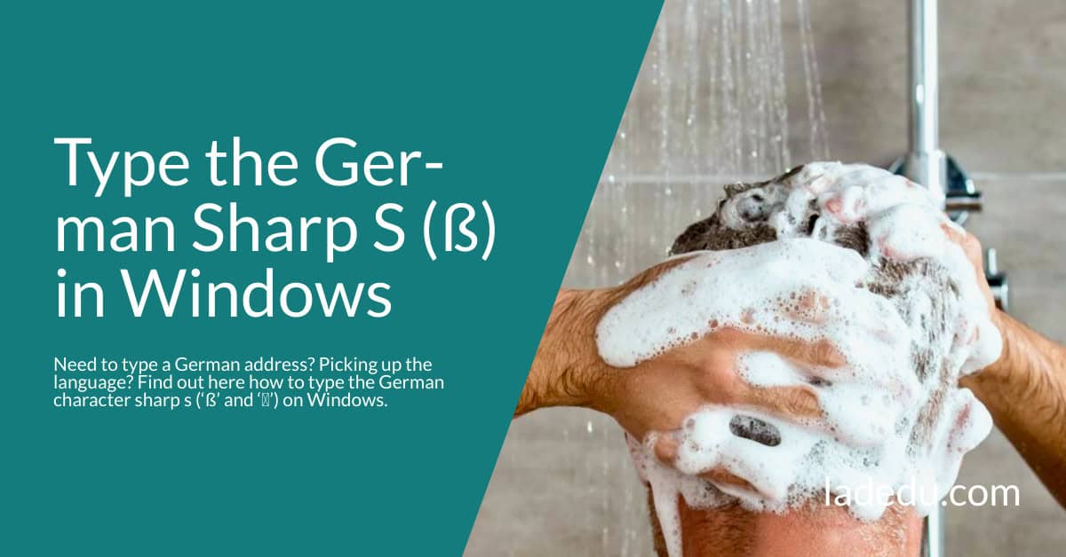 How to Write Sharp S (ß) on a Windows Keyboard - La De Du
