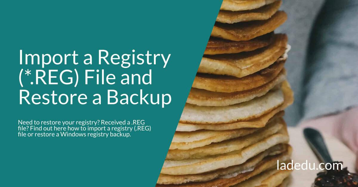How to Import a Windows Registry (REG) File - La De Du
