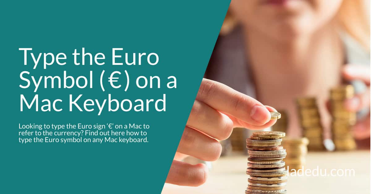 How to Type the Euro Symbol ( € ) on a Mac Keyboard - La De Du