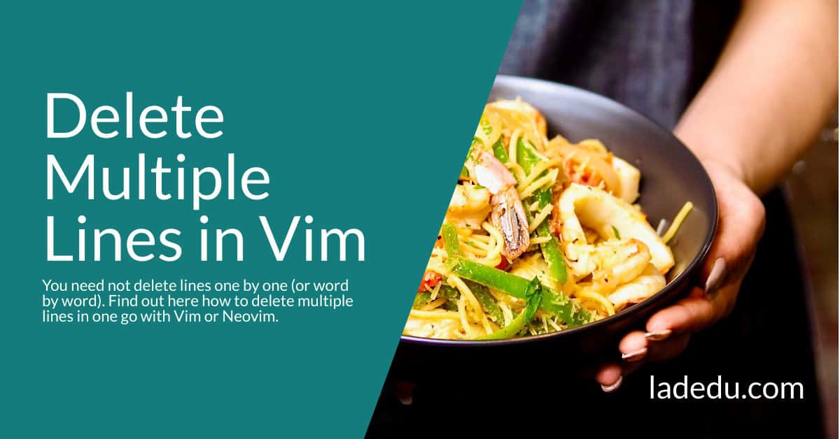 How to Delete a Line (or Lines) in Vim - La De Du