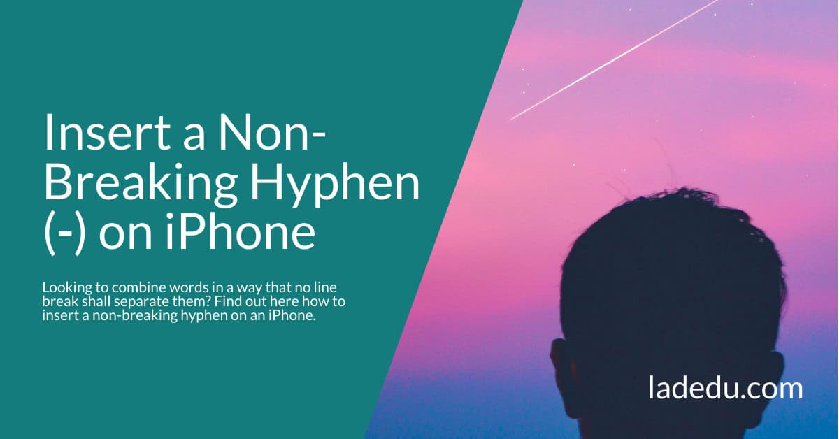 How to Insert a Non‑Breaking Hyphen on an iPhone - La De Du