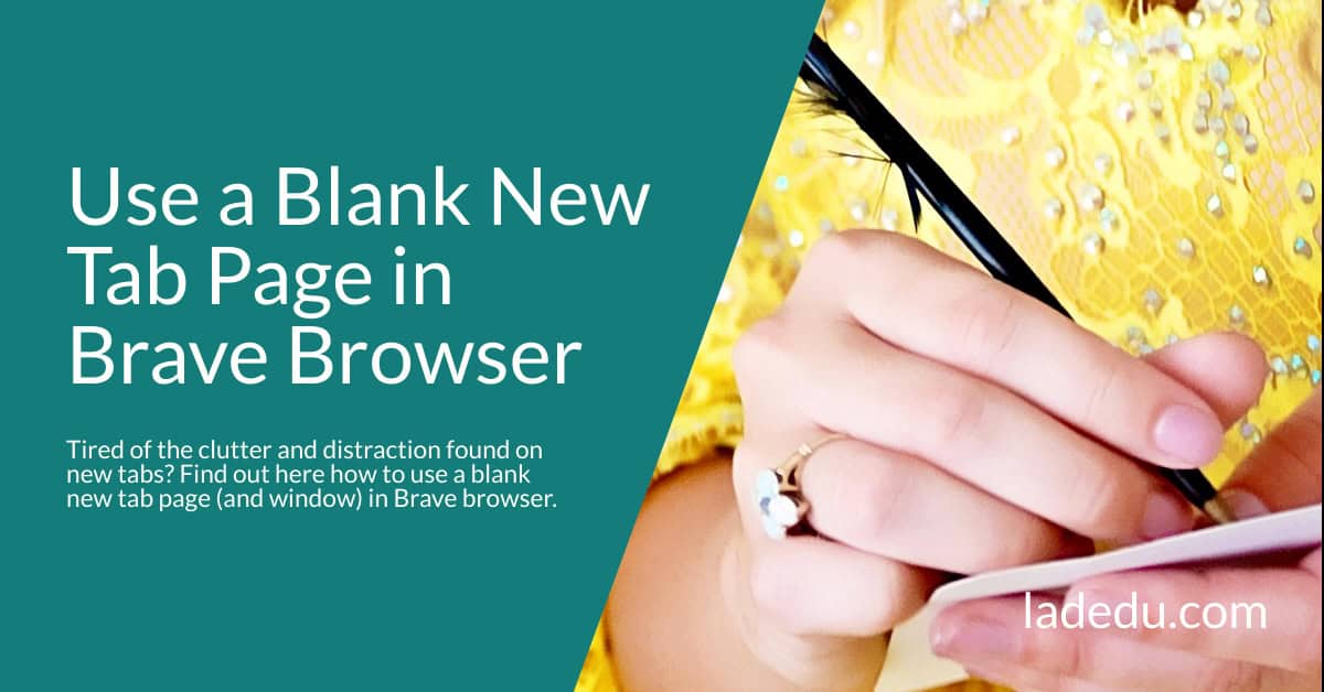 How to Use a Blank New Tab Page in Brave Browser - La De Du