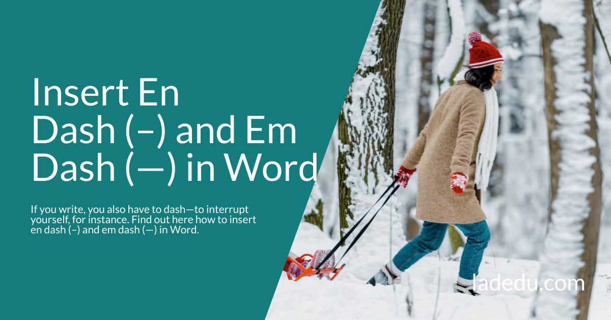 How to Insert En Dash and Em Dash in Word - La De Du