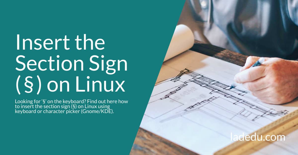 How to Insert the Section Sign ( § ) on Linux - La De Du