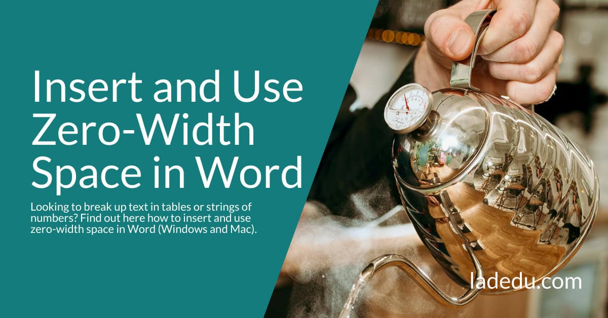 How to Insert and Use Zero-Width Space in Word - La De Du