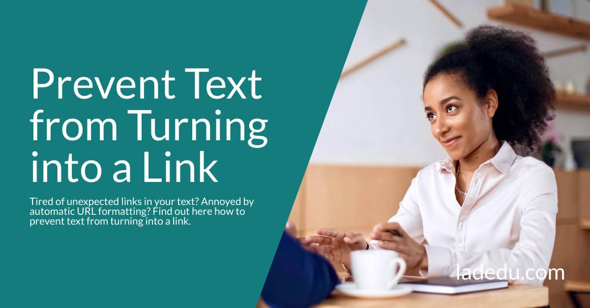 How to Keep Text from Becoming a Clickable Link - La De Du