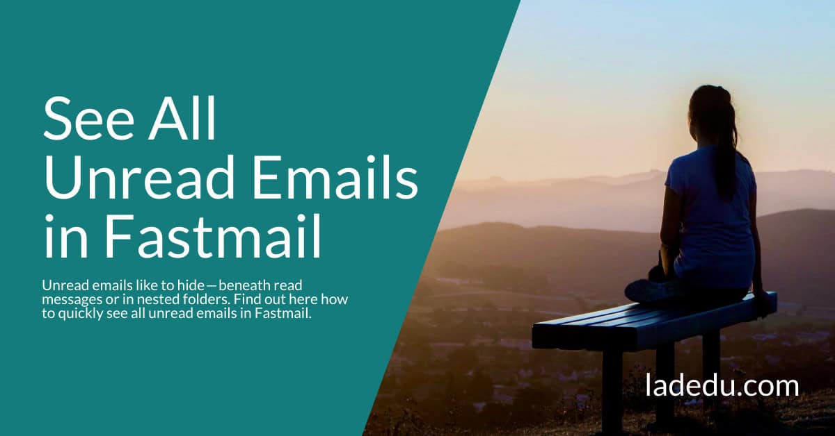 How to See All Unread Emails in Fastmail - La De Du