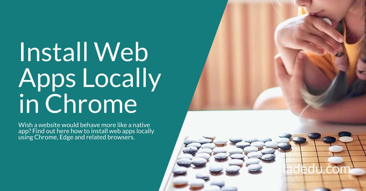 How to Install Web Apps Locally in Chrome, Edge and Kin - La De Du