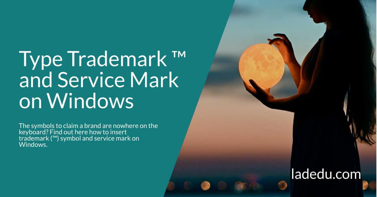 How to Insert Trademark ™ and Service Mark ℠ on Windows - La De Du