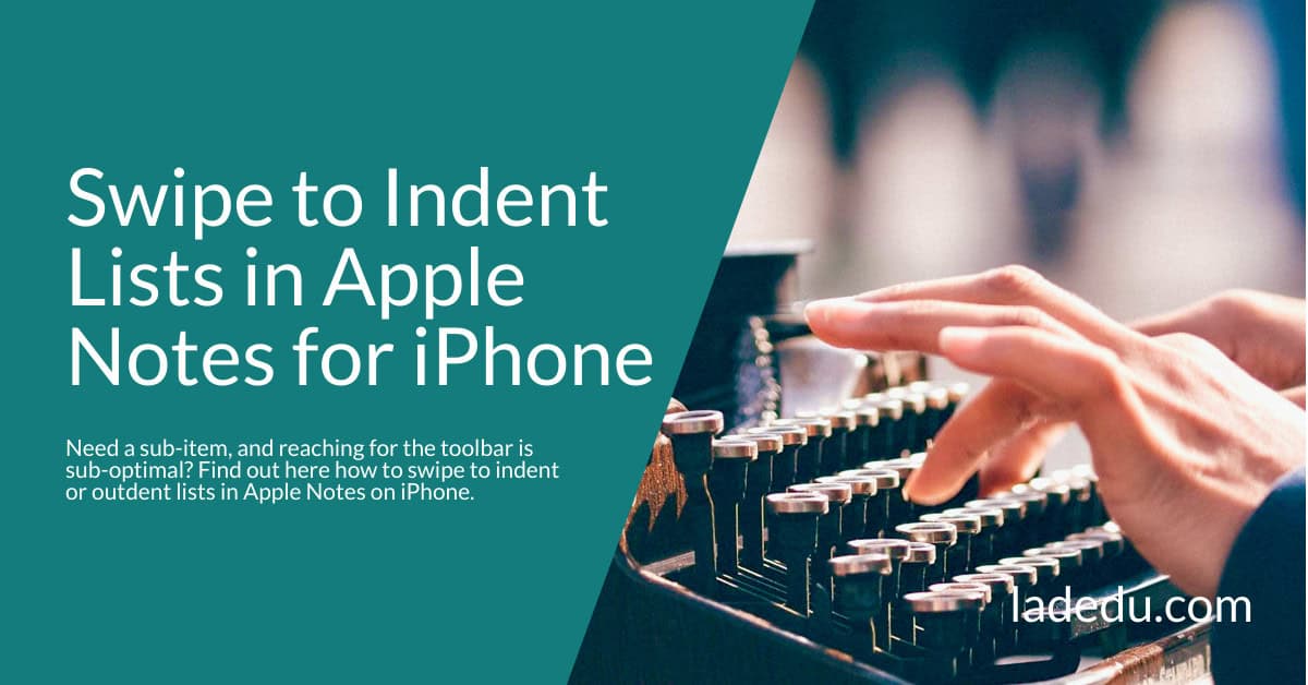 How to Swipe to Indent Lists in Apple Notes for iPhone - La De Du