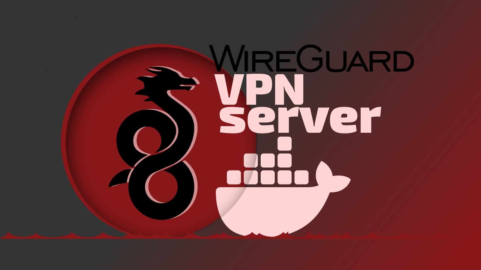 How to Set Up WireGuard VPN Server with Docker