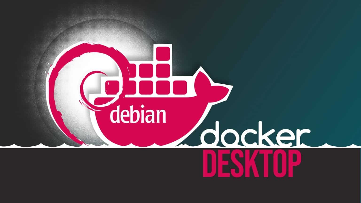 How To Install Docker Desktop On Debian 12 Bookworm