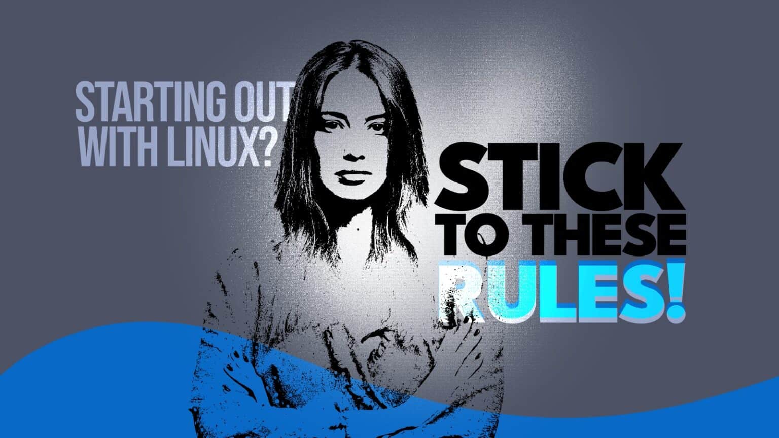 New to Linux? Stick To These Rules When Picking Distro