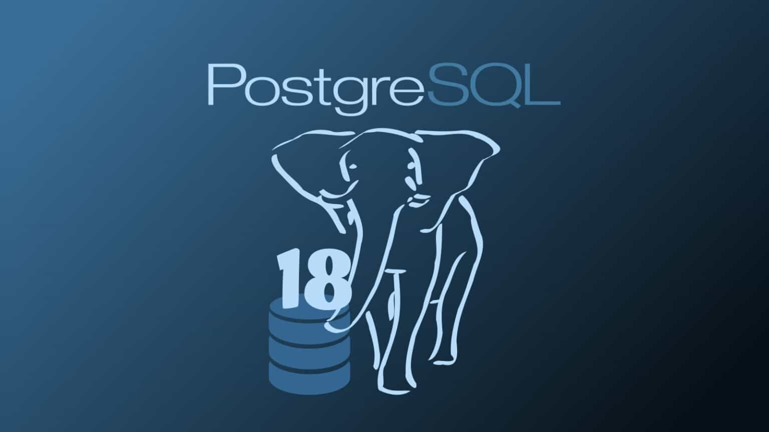 Postgresql 18 Released With Up To 3× Faster Io And Easier Upgrades