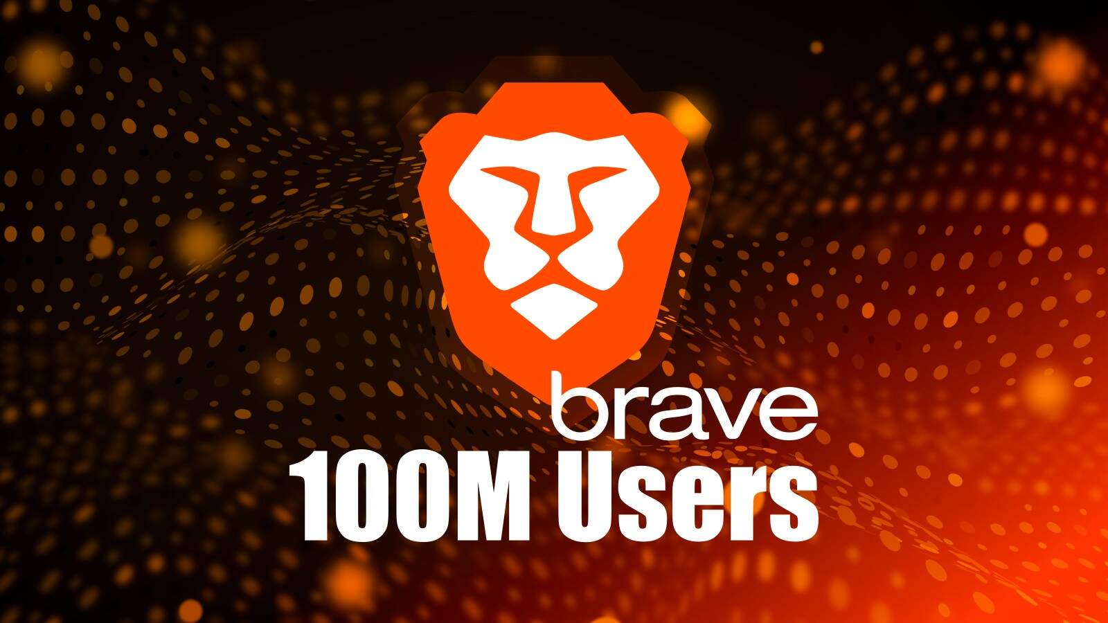 Brave Browser Surpasses 100 Million Monthly Active Users Worldwide