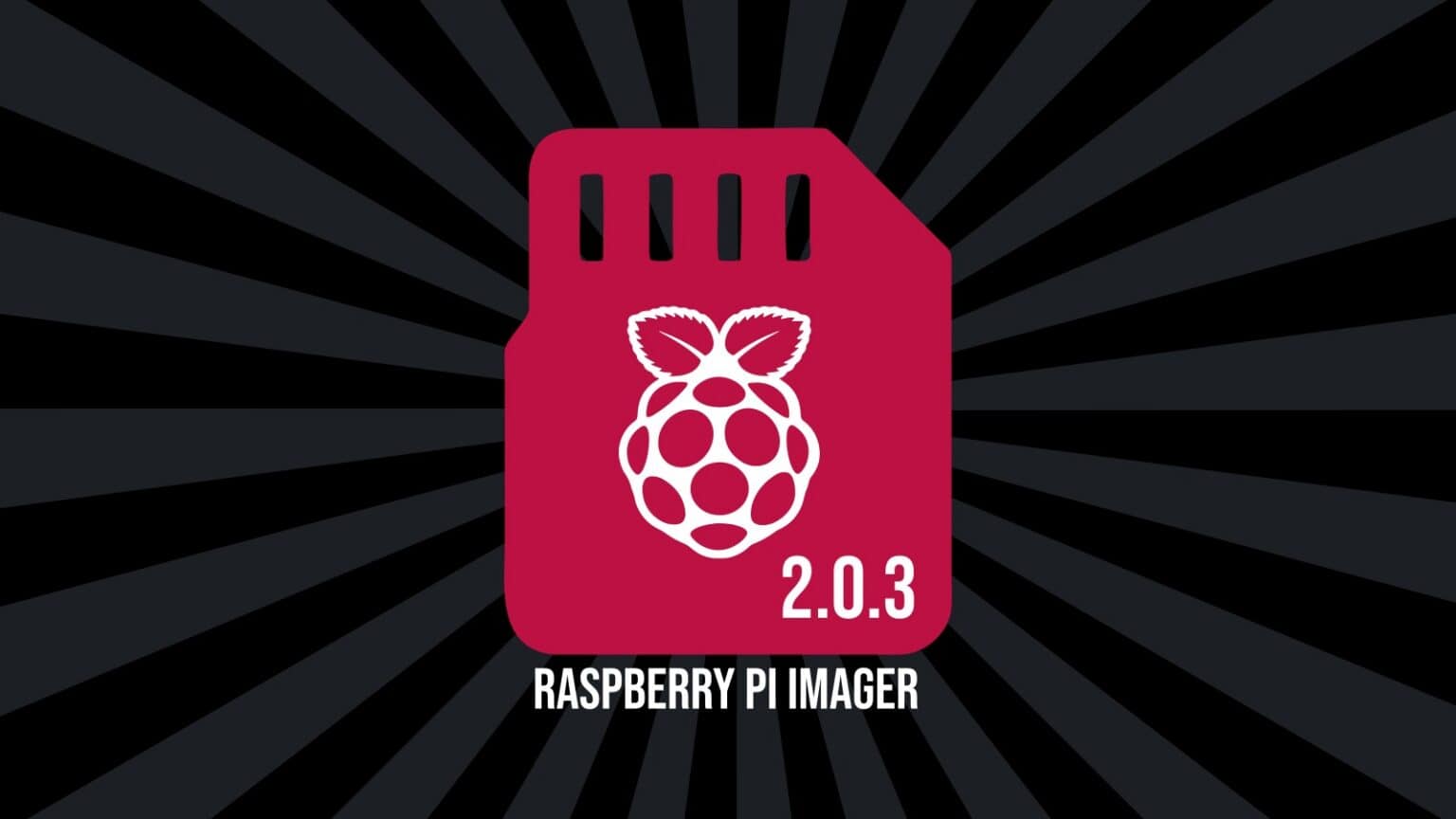 Raspberry Pi Imager 2.0.3 Released With Smarter Networking and Faster ...