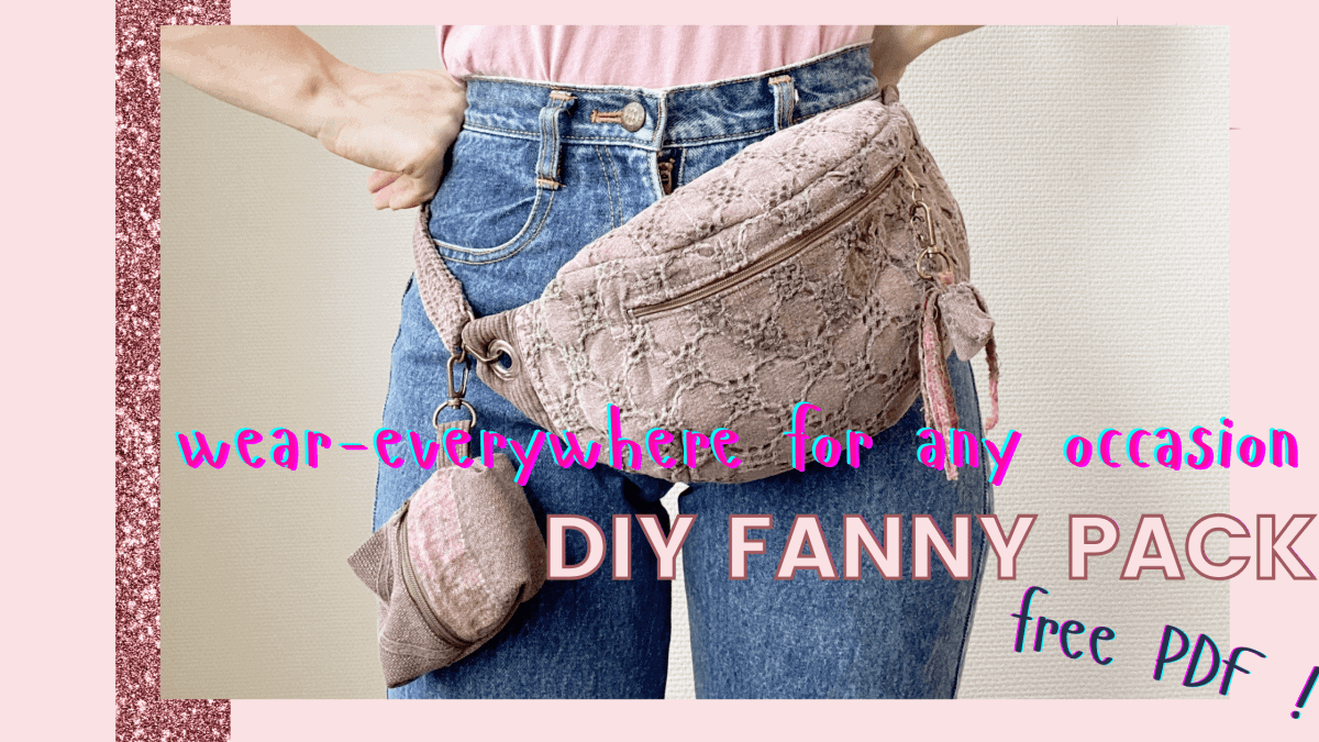 Crossbody Fanny Pack – Free Pattern & Video Tutorial Included ...