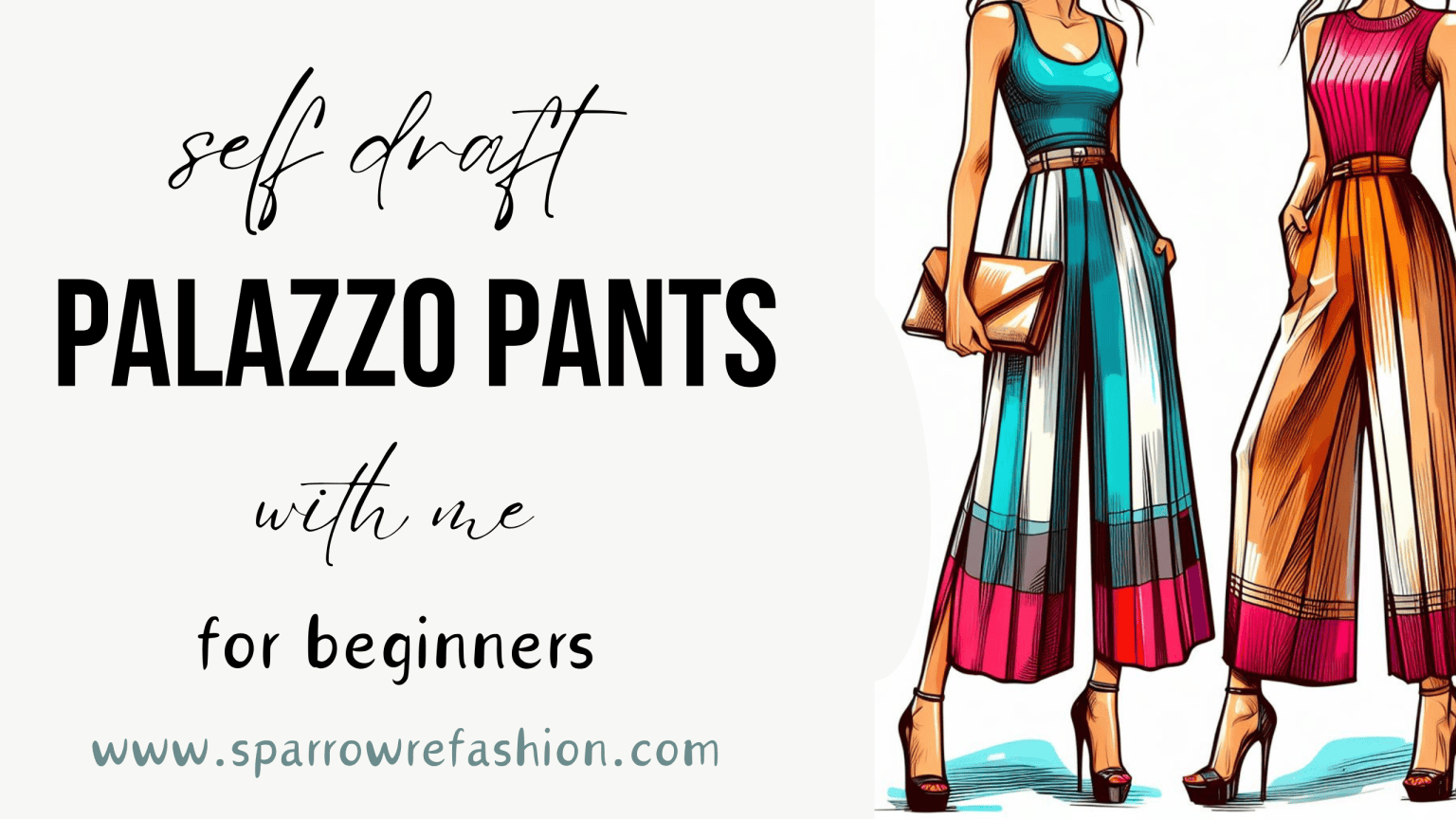 Self-Drafting Palazzo Pants for Perfect Fit + Video - Sparrow Refashion ...