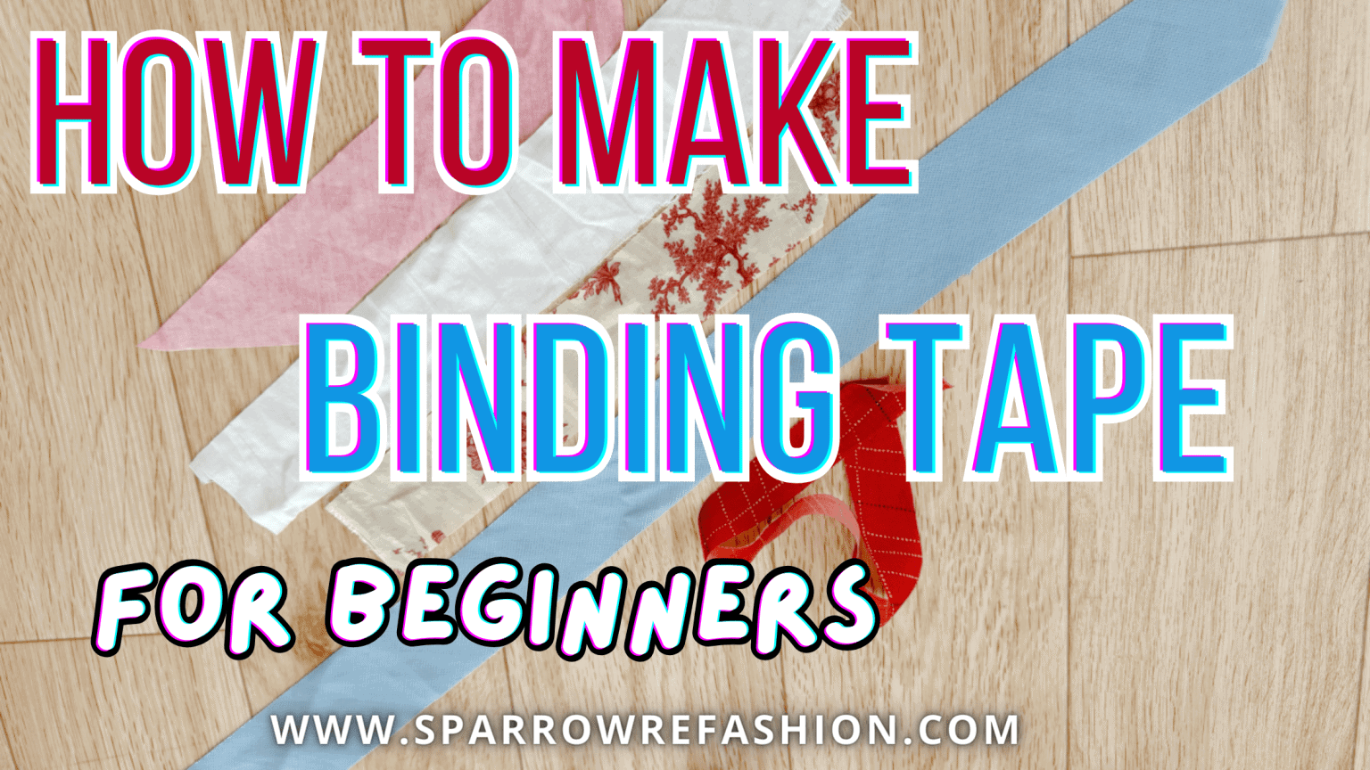 Bias Binding Tape: A Beginner’s Guide to Sewing and Finishing - Sparrow ...