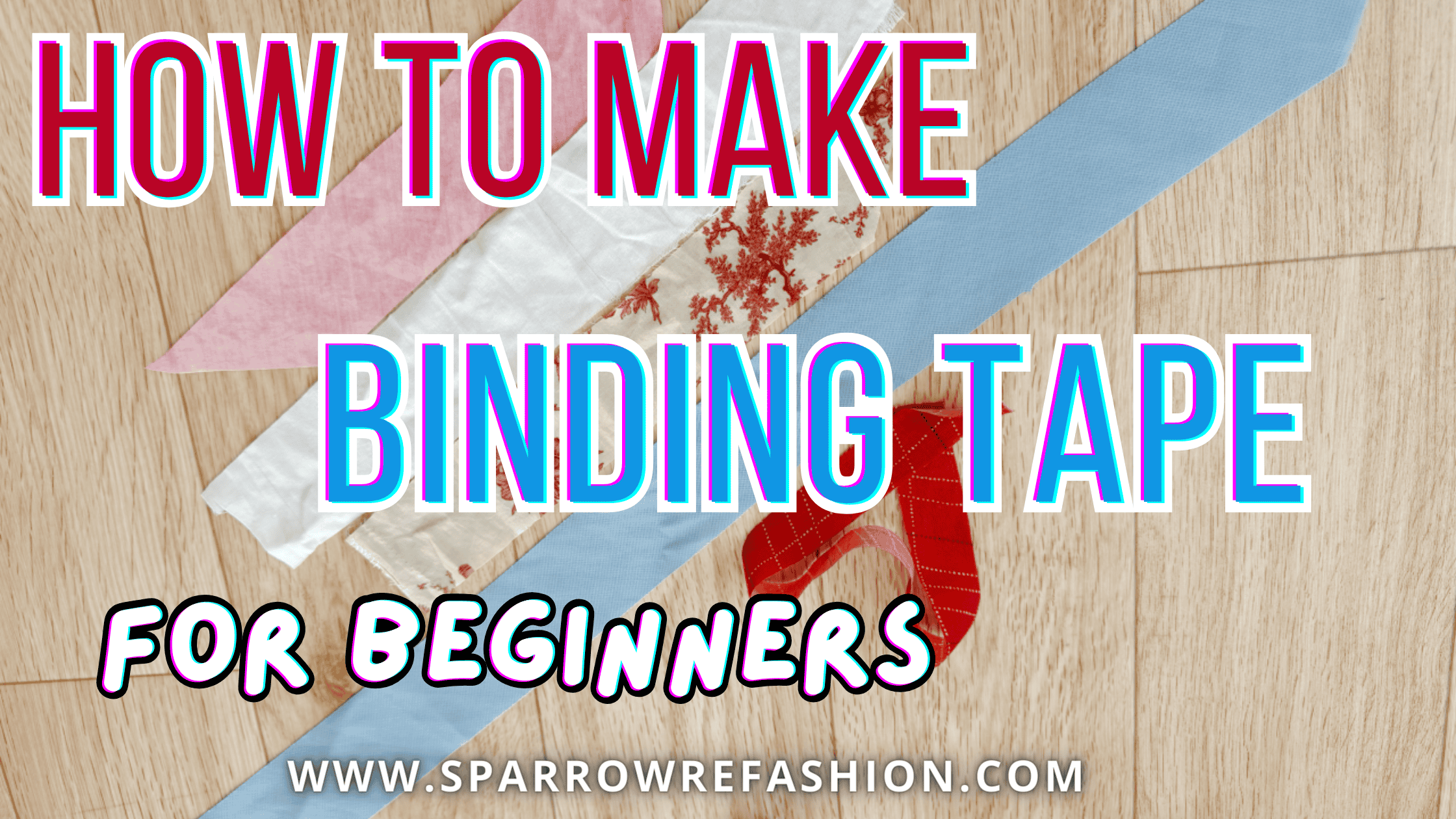 Bias Binding Tape: A Beginner’s Guide to Sewing and Finishing - Sparrow ...