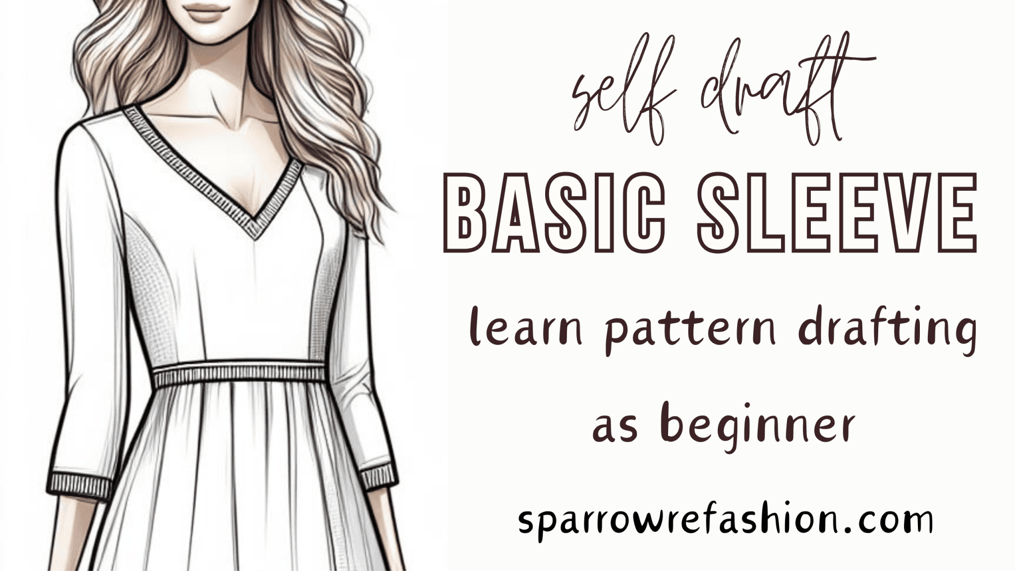 Basic Sleeve Pattern Drafting Simplified: A Beginner’s Guide - Sparrow ...
