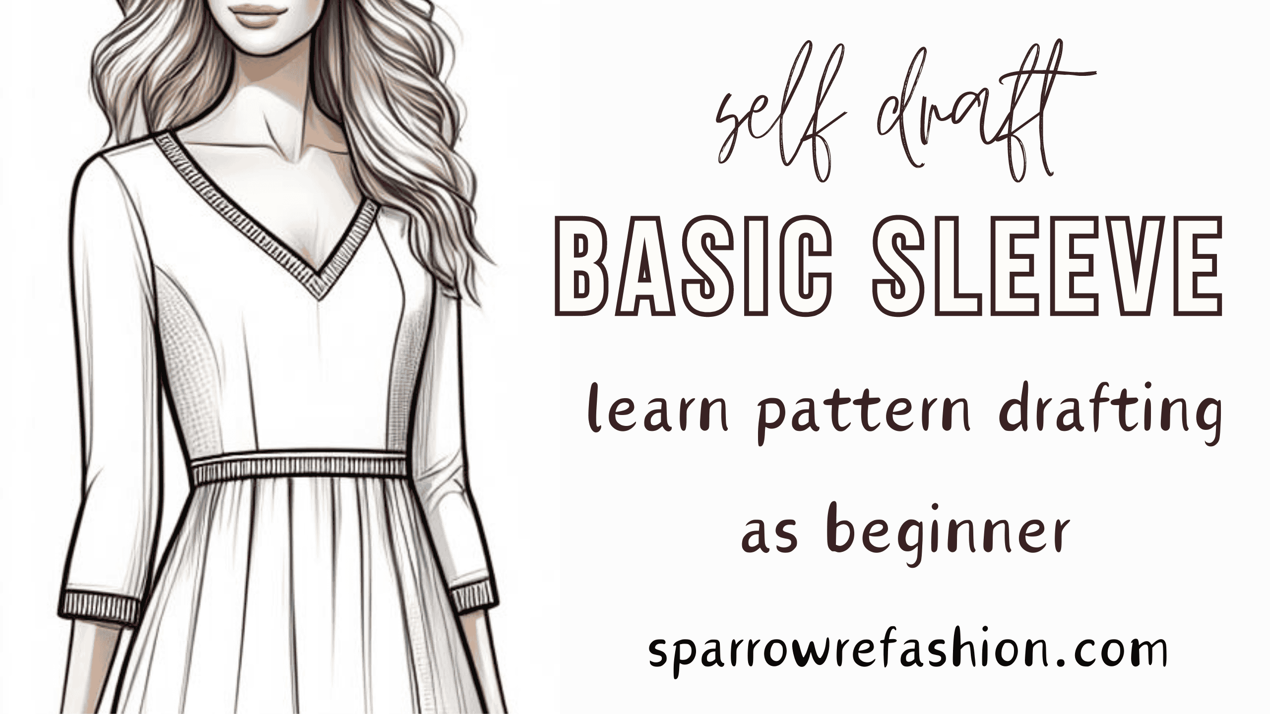 Basic Sleeve Pattern Drafting Simplified: A Beginner’s Guide - Sparrow ...