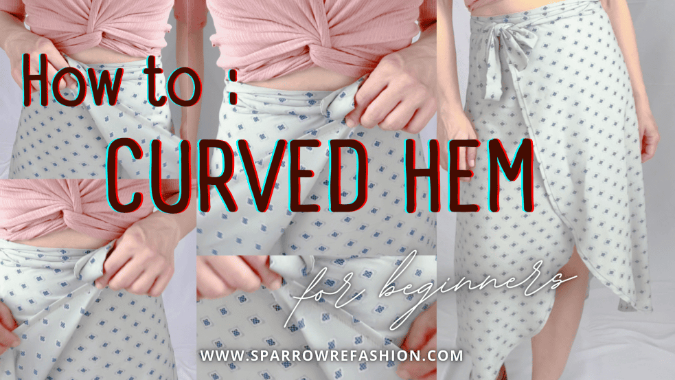 How to Sew a Curved Hem: Step-by-Step Tutorial - Sparrow Refashion: A ...