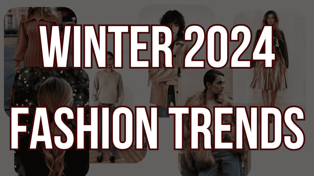 6 Stunning Winter 2024 Fashion Trends You’ll Love - Sparrow Refashion ...