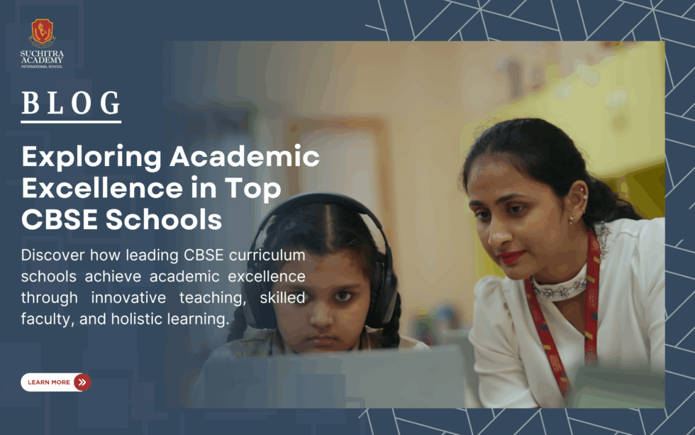 Exploring the Academic Excellence in Top CBSE Curriculum Schools ...