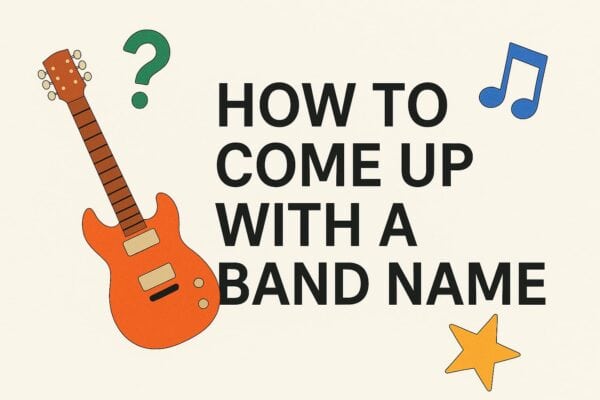 How to Come Up with a Band Name: 7 Creative Methods [2026]