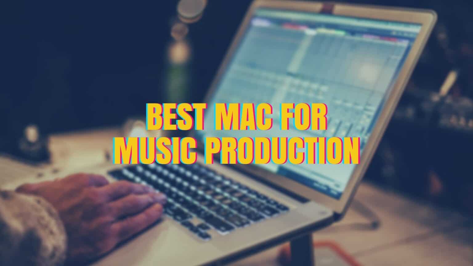 Best Mac for Music Production in 2026: Complete Producer's Guide