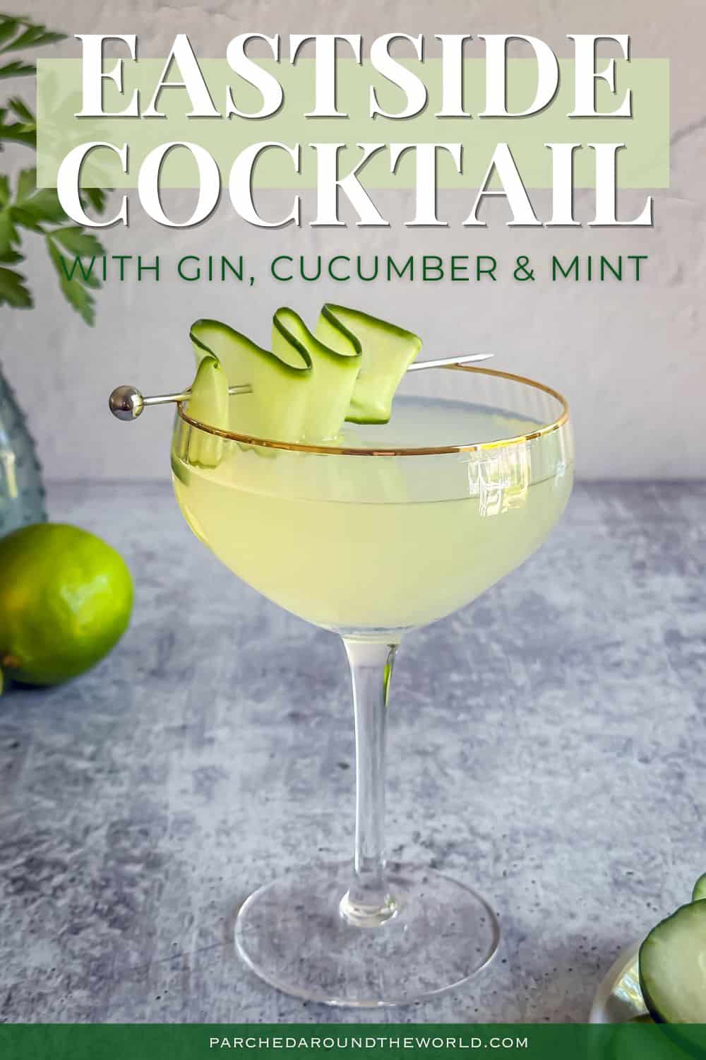 Eastside Cocktail Recipe with Gin, Cucumber & Mint