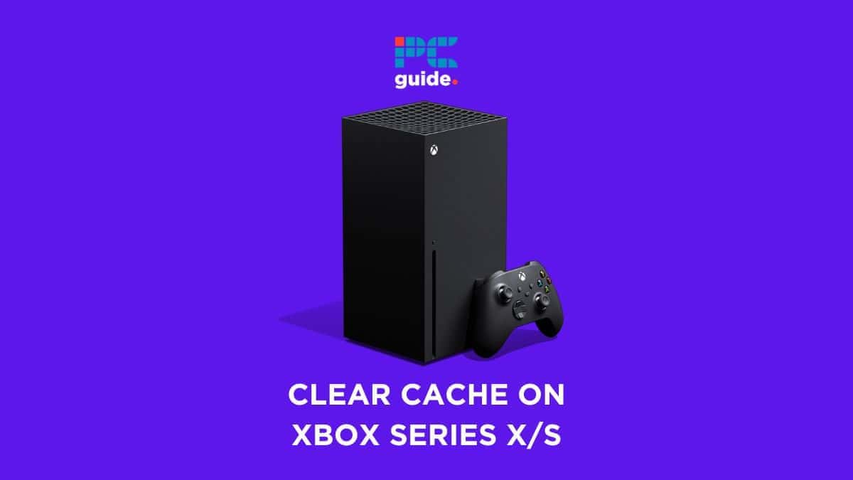 How to clear the cache on your Xbox Series X/S console - PC Guide