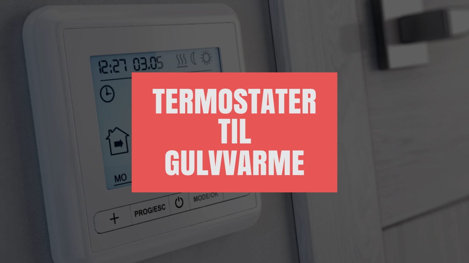 De 7 bedste termostater til gulvvarme i 2026