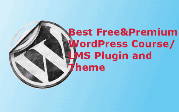 Best Free&Premium WordPress Course/LMS Plugin and Theme