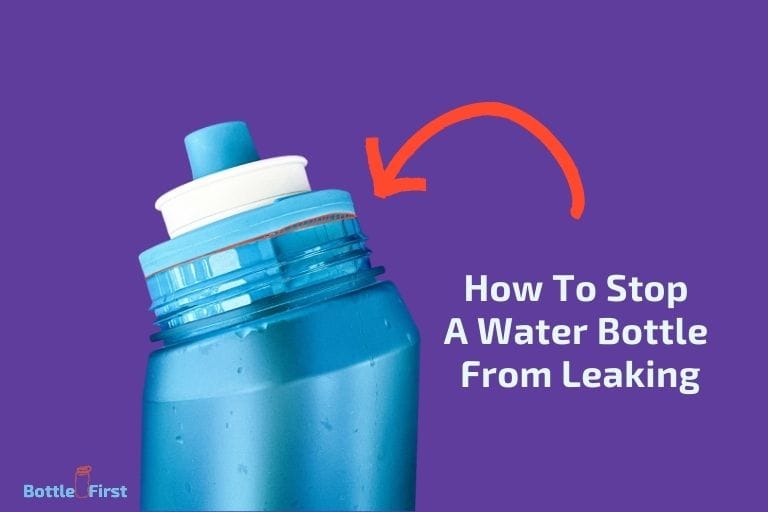 How To Stop A Water Bottle From Leaking? 7 Easy Steps!