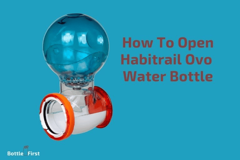 How To Open Habitrail Ovo Water Bottle? 8 Easy Steps!