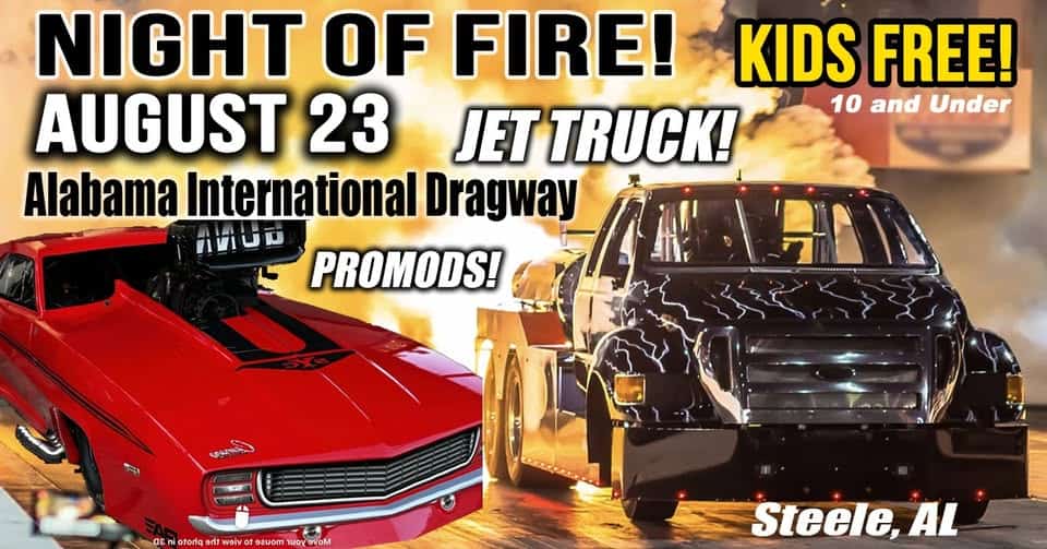 DragCoverage Night of Fire, Alabama Int Dragway! Kids FREE! – Steele ...