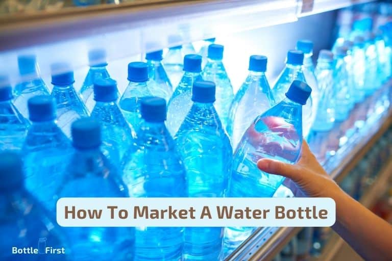How To Market A Water Bottle? 10 Strategies